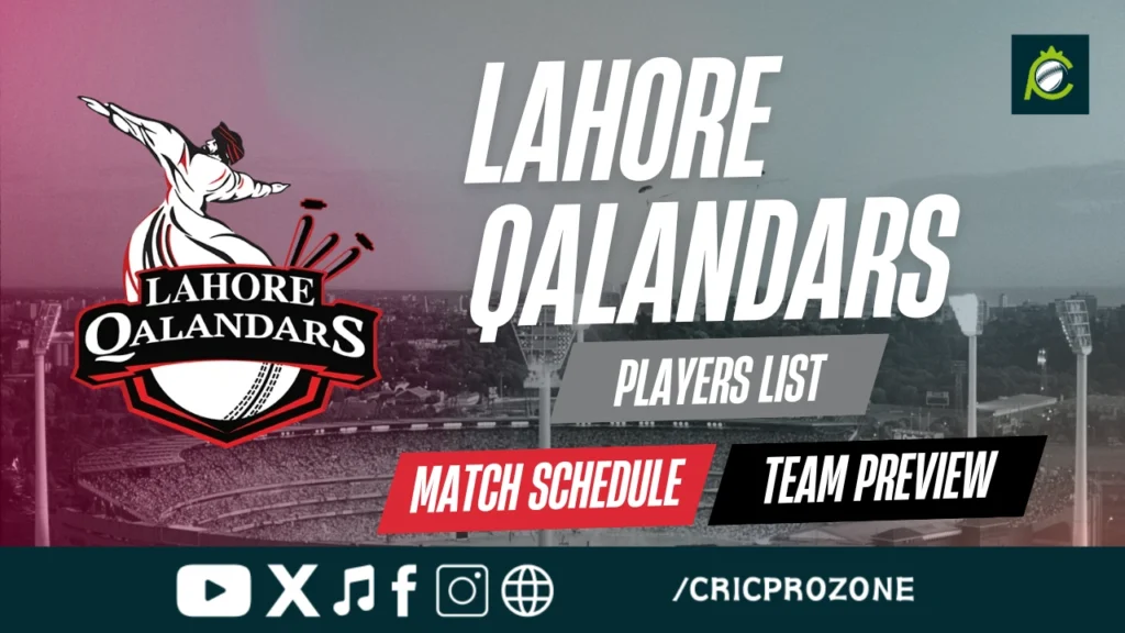 Lahore Qalandars Squad 2026: Players List, Match Schedule & Team Analysis